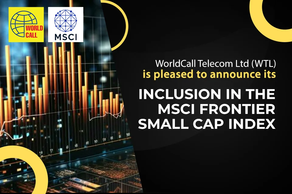 WorldCall Telecom Limited (WTL) Joins MSCI Frontier Small Cap Index ...